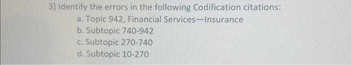 3) Identify the errors in the following Codification | Chegg.com