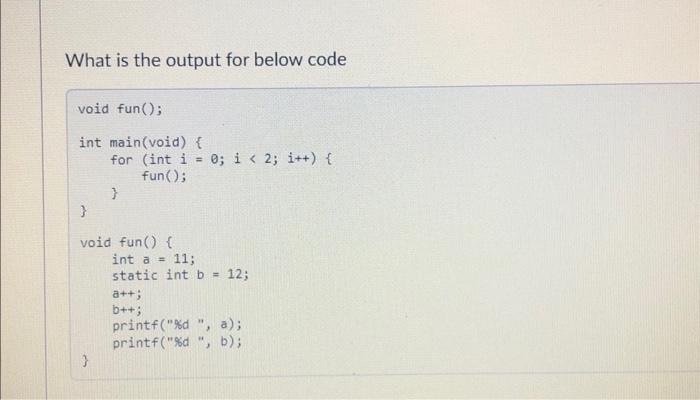 Solved What is the output for below code | Chegg.com