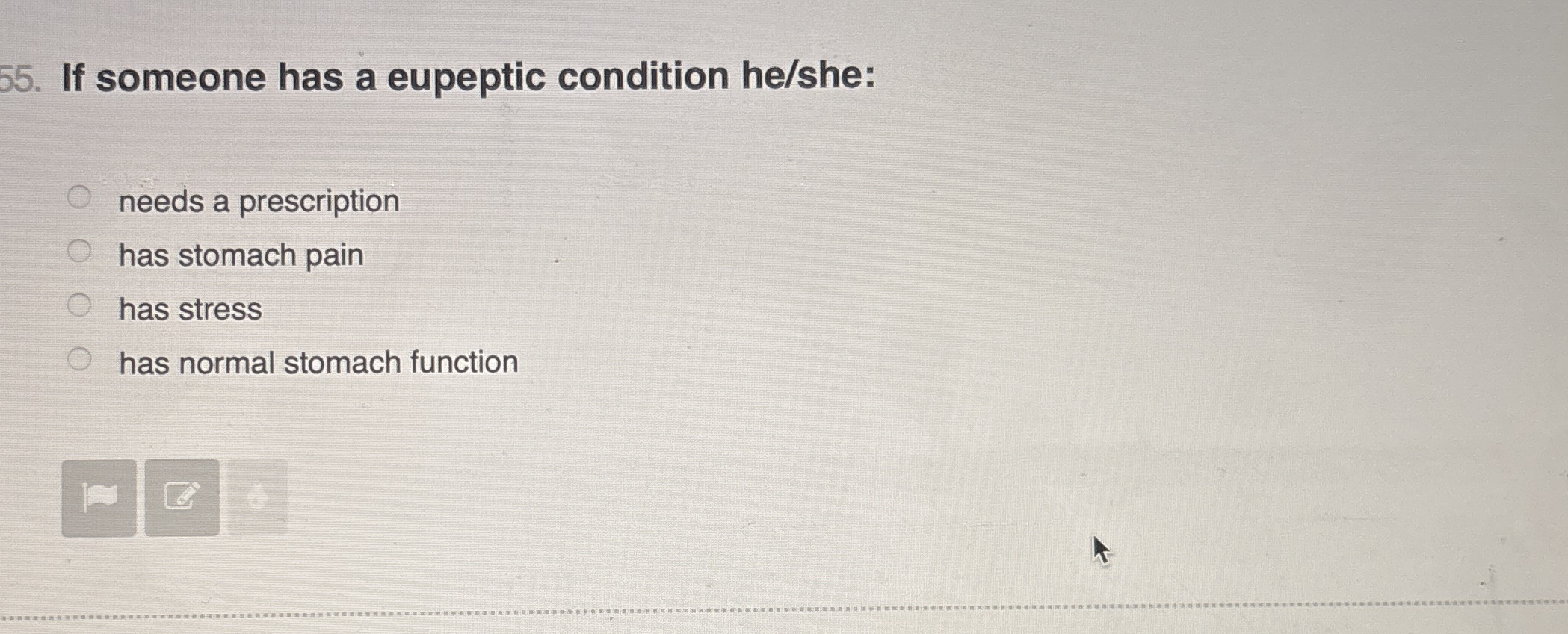 Solved If someone has a eupeptic condition he/she:needs a | Chegg.com