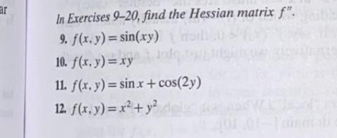 Solved In Exercises 9-20, find the Hessian matrix f′′. 9. | Chegg.com
