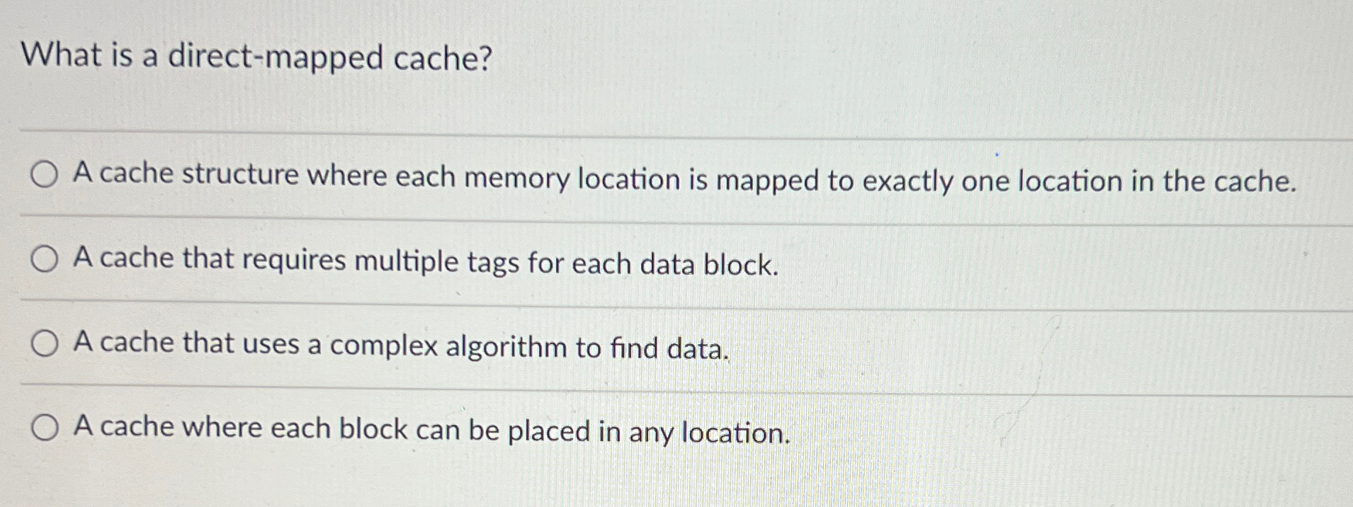 Solved What is a direct-mapped cache?A cache structure where | Chegg.com
