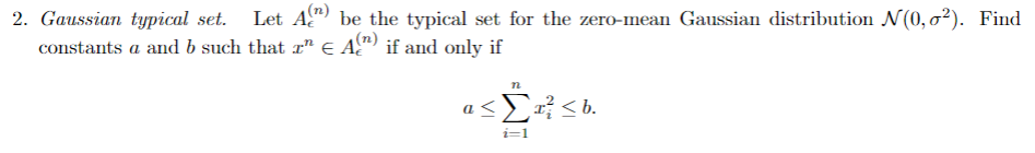 Solved Gaussian typical set. Let Aεlon(n) be the typical | Chegg.com Solved Gaussian typical set. Let Aεlon(n) be the typical | Chegg.com