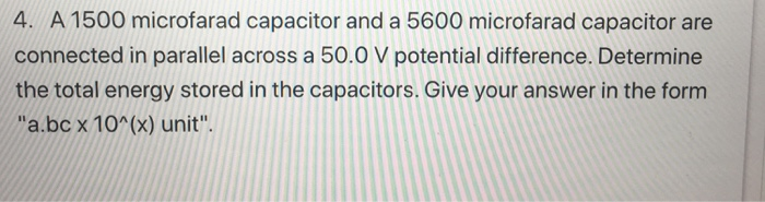 Solved 4. A 1500 microfarad capacitor and a 5600 microfarad | Chegg.com