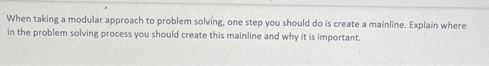 Solved When taking a modular approach to problem solving, | Chegg.com