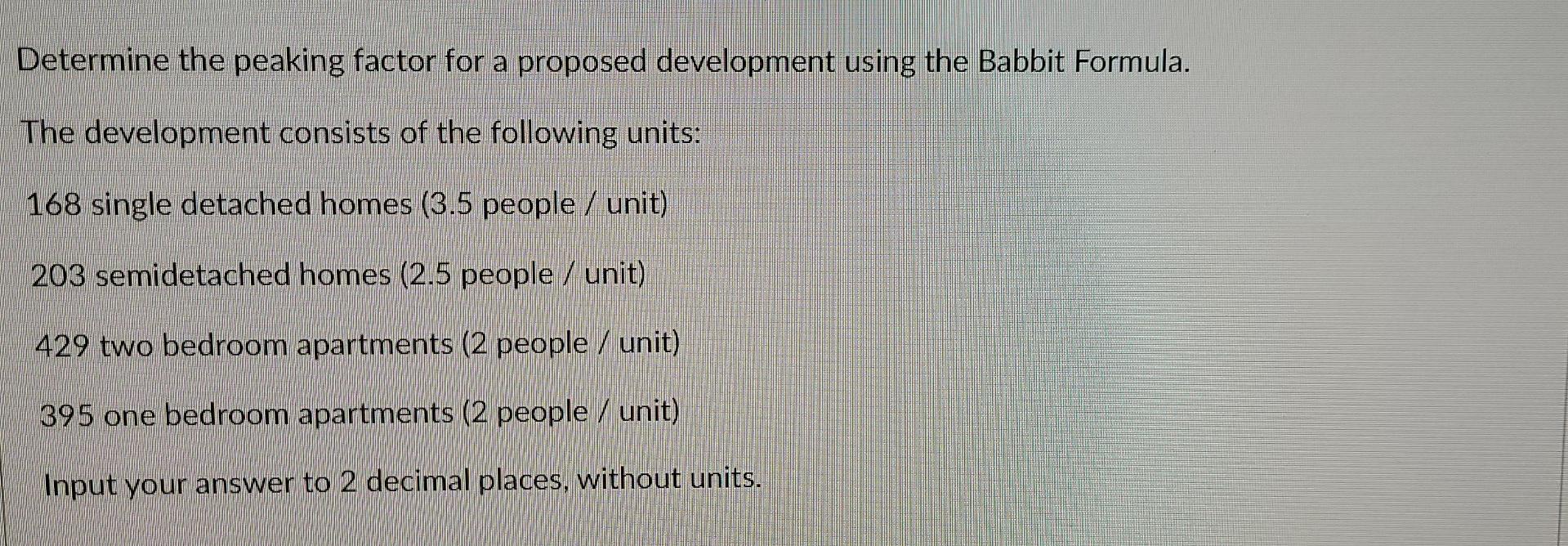 Solved Determine The Peaking Factor For A Proposed