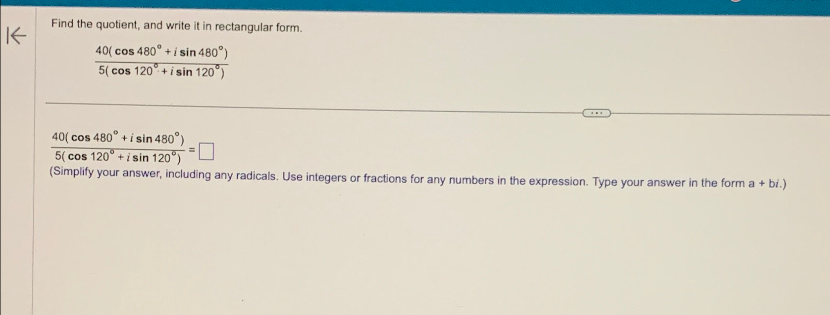 Solved Find the quotient, and write it in rectangular | Chegg.com
