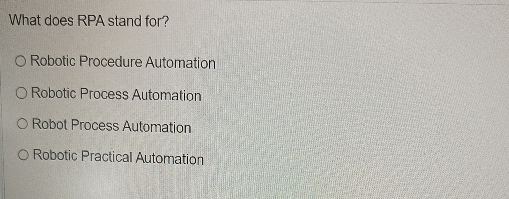 Solved What does RPA stand for?Robotic Procedure | Chegg.com