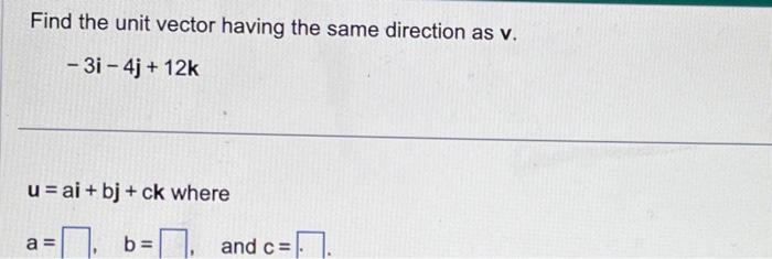 Solved Find the unit vector having the same direction as v. | Chegg.com
