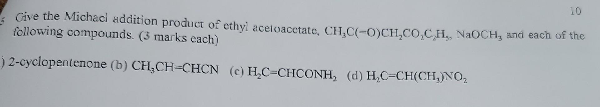 Solved 10 Give the Michael addition product of ethyl | Chegg.com