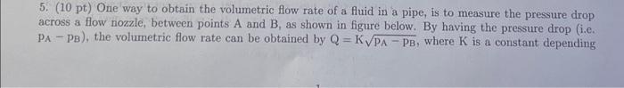 Solved 5. (10 pt) One way to obtain the volumetric flow rate | Chegg.com