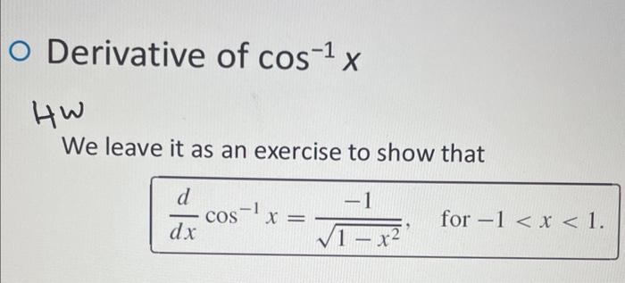 Solved Derivative of cos−1x HW We leave it as an exercise to | Chegg.com