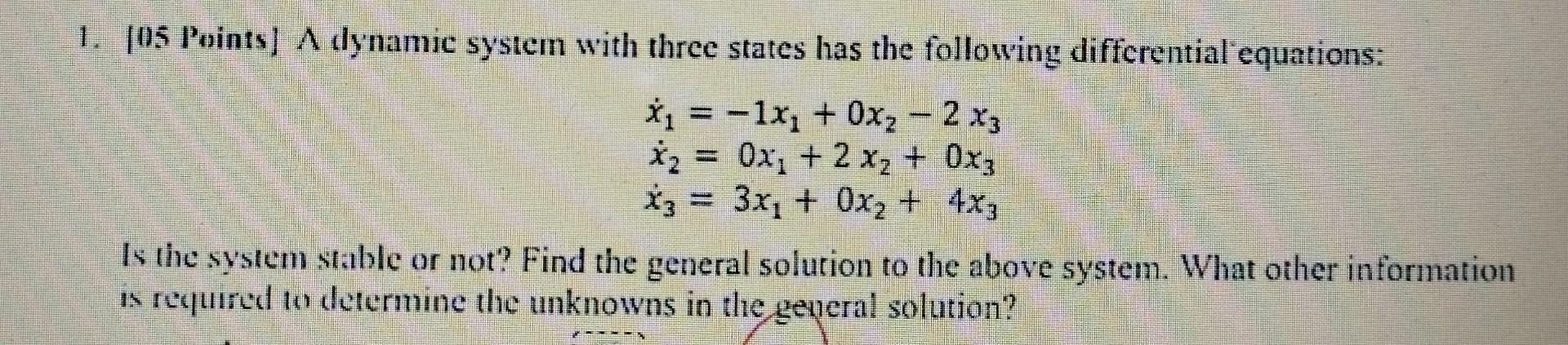Solved [05 Points] A dynamic system with three states has | Chegg.com
