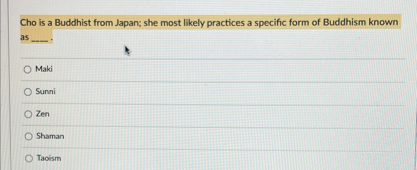 Solved Cho is a Buddhist from Japan; she most likely | Chegg.com