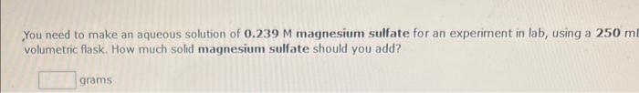 Solved You need to make an aqueous solution of 0.239M | Chegg.com