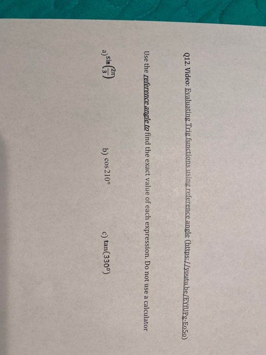 Solved 012. Video: Evaluating Trig functions using reference | Chegg.com