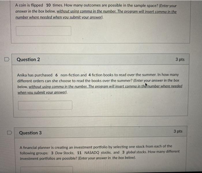 Solved A coin is flipped 10 times. How many outcomes are | Chegg.com