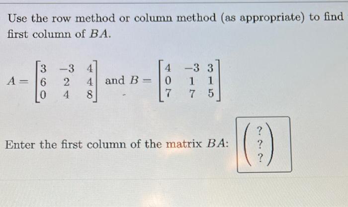 Solved Use the row method or column method (as appropriate) | Chegg.com