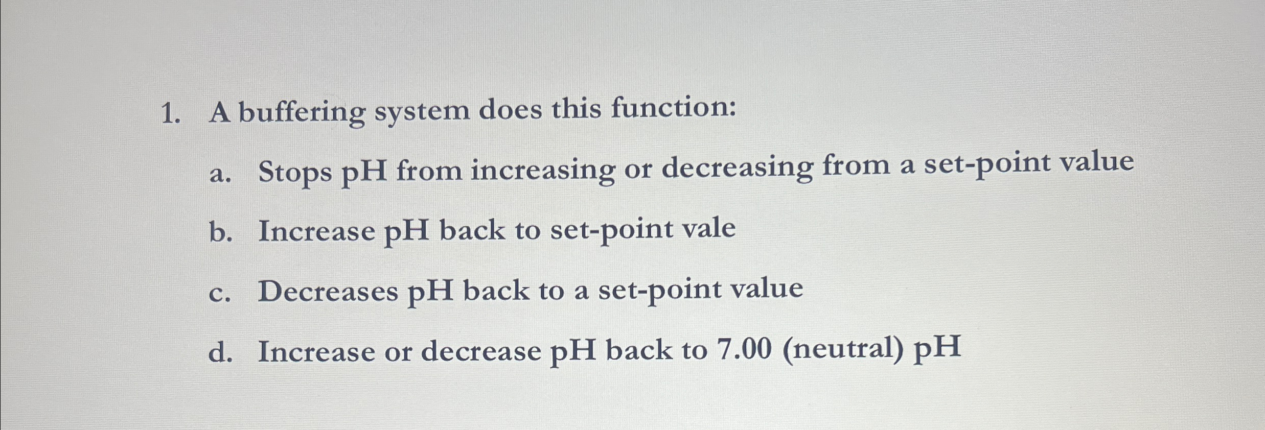 Solved A buffering system does this function:a. ﻿Stops pH | Chegg.com