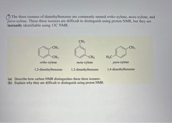 Solved 7. The three isomers of dimethylbenzene are commonly | Chegg.com