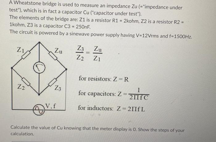 Solved A Wheatstone bridge is used to measure an impedance | Chegg.com