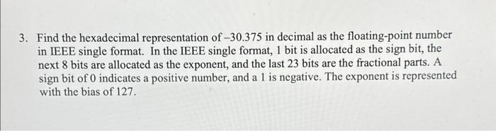 Solved Find the hexadecimal representation of -30.375 in | Chegg.com
