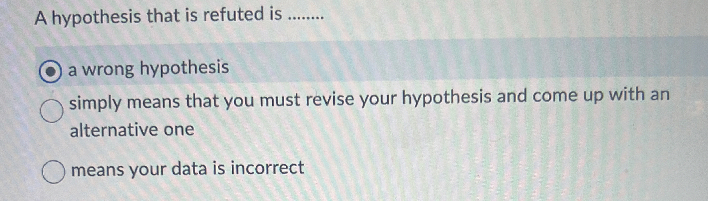 Solved A hypothesis that is refuted is q,a wrong | Chegg.com