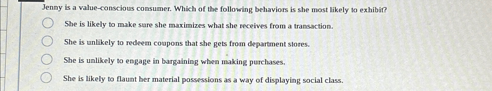 Solved Jenny is a value-conscious consumer. Which of the | Chegg.com