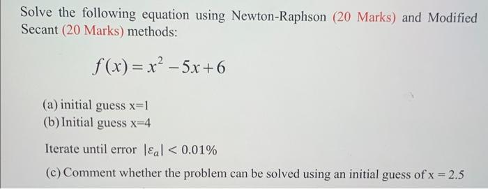Solved Solve the following equation using Newton-Raphson (20 | Chegg.com