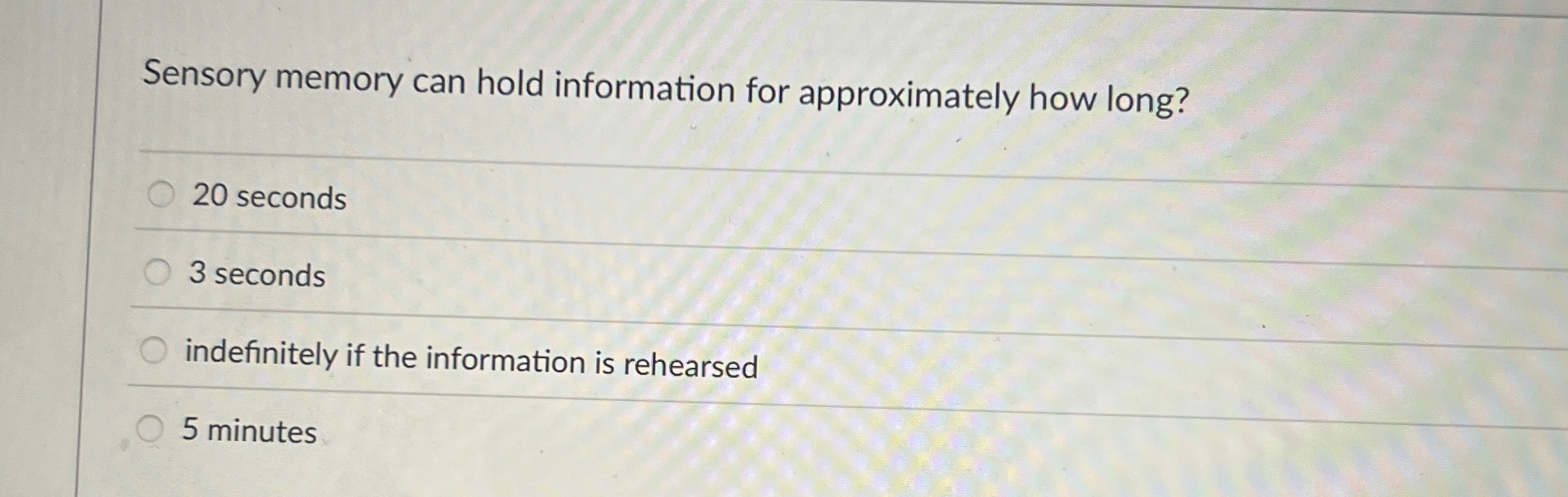 Solved Sensory memory can hold information for approximately | Chegg.com