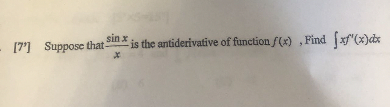 [7'] ﻿Suppose that sinxx ﻿is the antiderivative of | Chegg.com