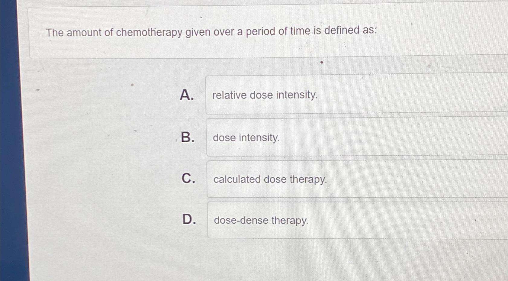 The amount of chemotherapy given over a period of | Chegg.com