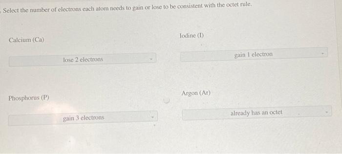 Solved Select the number of electrons each atom needs to | Chegg.com