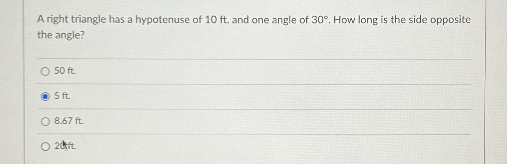 Solved A right triangle has a hypotenuse of 10ft. ﻿and one | Chegg.com