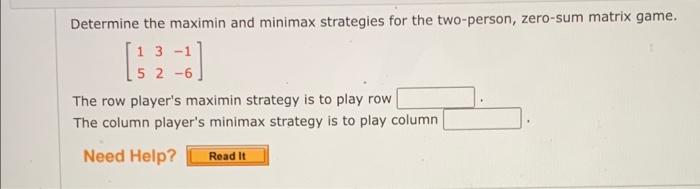 Solved Determine the maximin and minimax strategies for the | Chegg.com