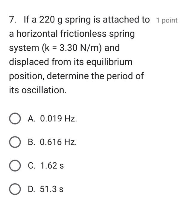 Solved 6. A 0.550 kg mass is attached to 1 point a spring | Chegg.com