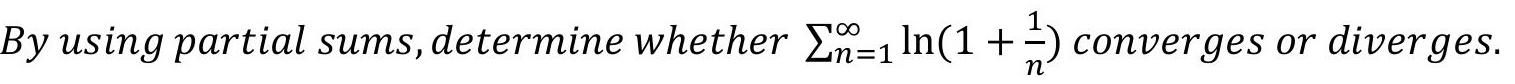 Solved By using partial sums, determine whether \\( | Chegg.com