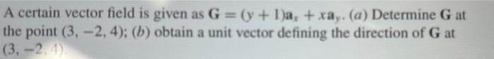 Solved A certain vector field is given as G=(y+1)ax+xay⋅(a) | Chegg.com