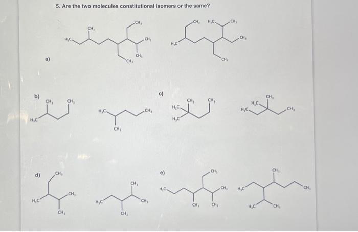 Solved 5. Are the two molecules constitutional isomers or | Chegg.com