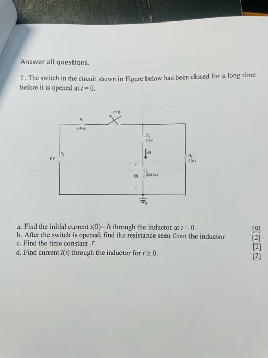 Solved Answer all questions. 1. The switch in the circuit | Chegg.com