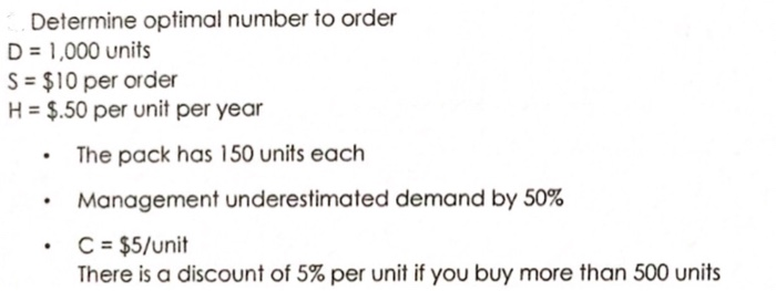 Solved Determine optimal number to order D = 1,000 units S = | Chegg.com