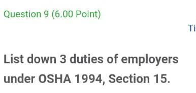 Solved List down 3 duties of employers under OSHA 1994, | Chegg.com