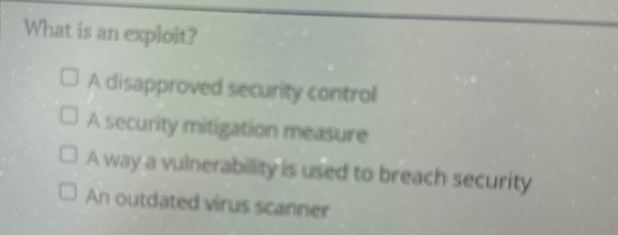 Solved What is an exploit?A disapproved security controlA | Chegg.com