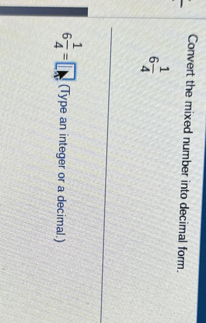 Solved Convert the mixed number into decimal form.614(:614= | Chegg.com