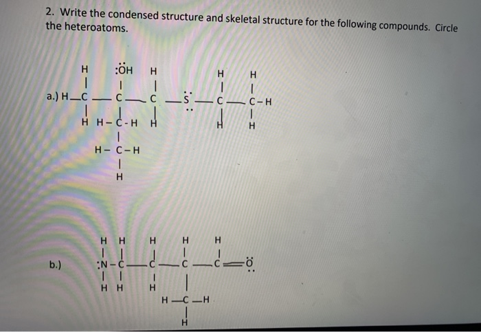 Solved 2. Write the condensed structure and skeletal | Chegg.com