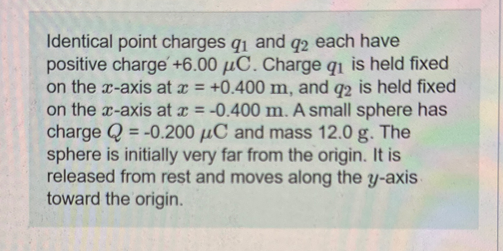 Solved Identical point charges q1 ﻿and q2 ﻿each have | Chegg.com