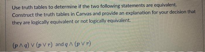 Solved Use truth tables to determine if the two following | Chegg.com