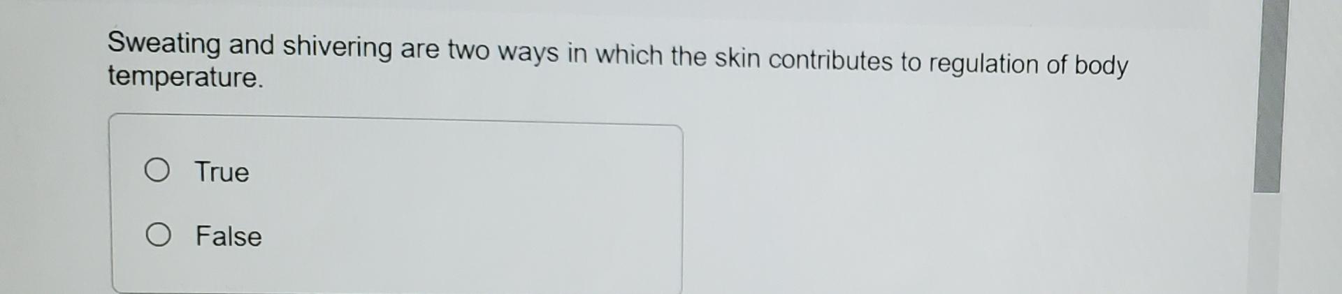 Solved Sweating and shivering are two ways in which the skin | Chegg.com