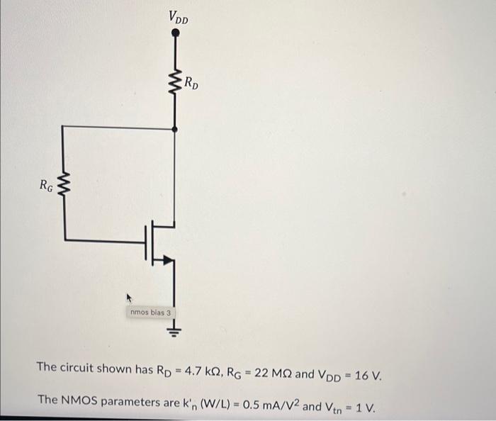 Solved The circuit shown has RD=4.7kΩ,RG=22MΩ and VDD=16 V. | Chegg.com