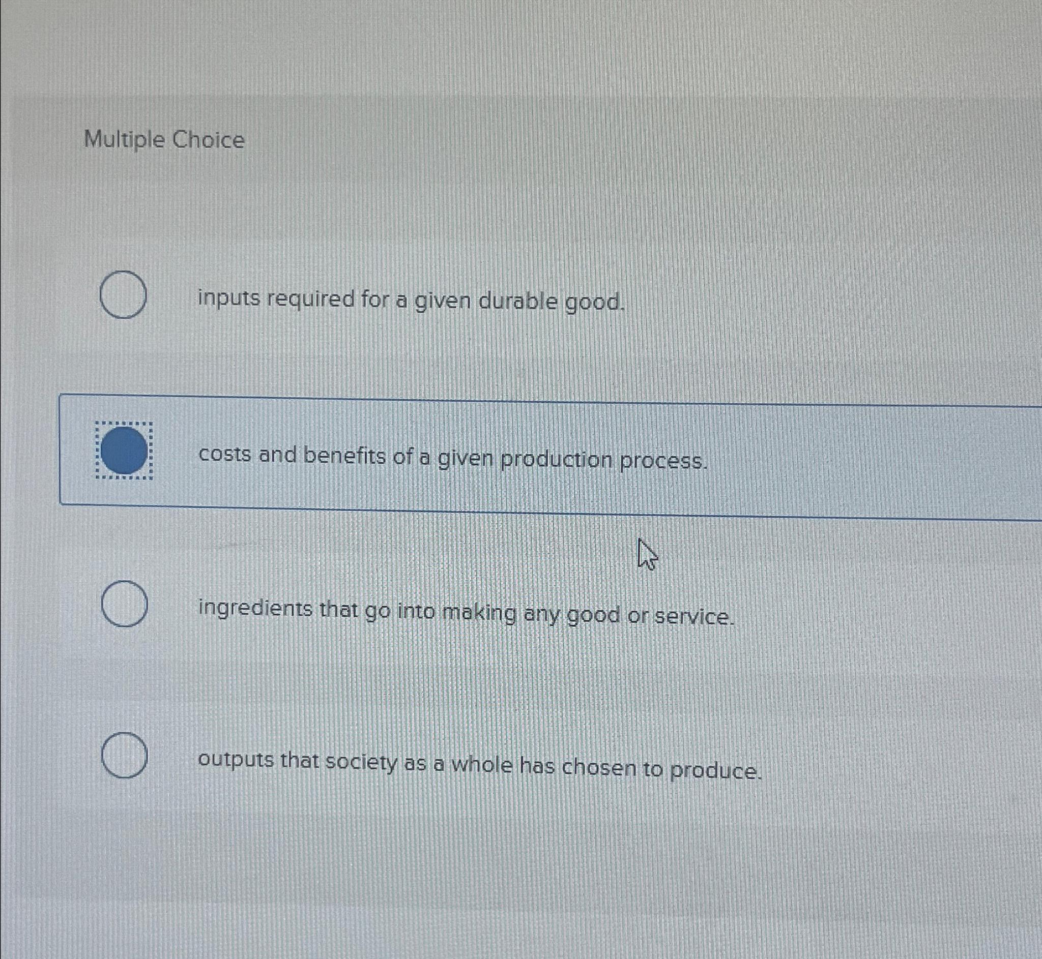 Solved Multiple Choiceinputs required for a given durable | Chegg.com