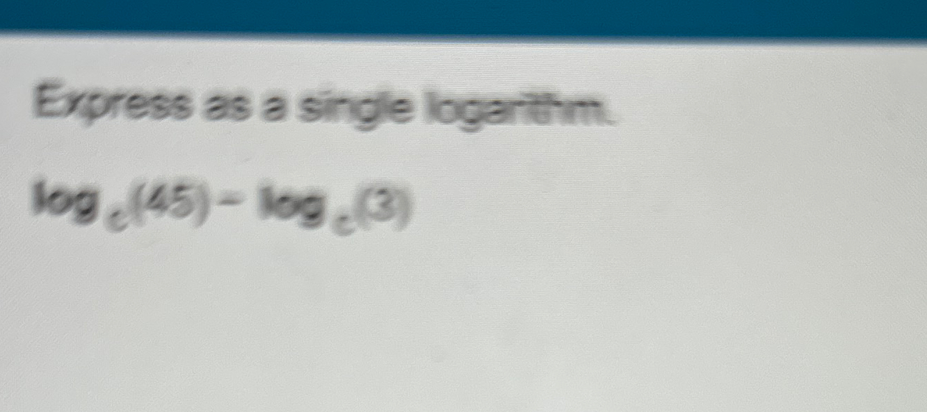 Express as a single logarithm.logc(45)-logc(3) | Chegg.com